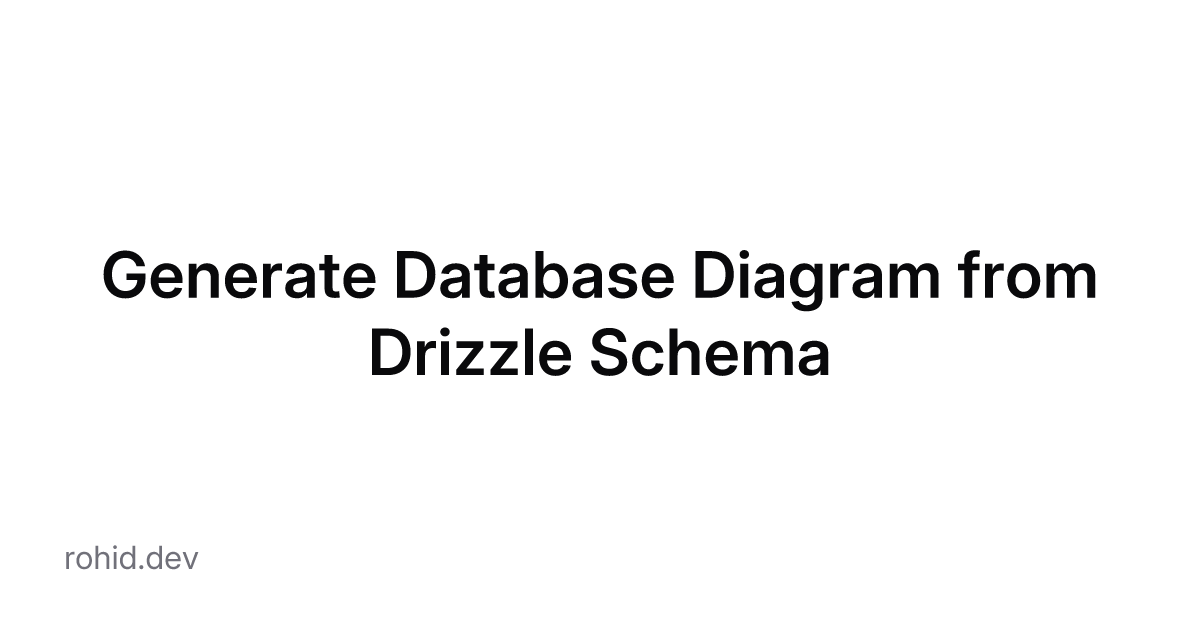 Generate Database Diagram from Drizzle Schema